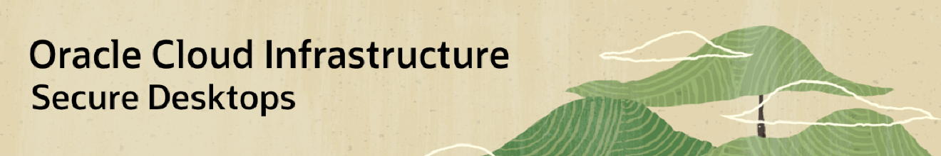 Oracle Cloud Infrastructure Secure Desktops · Oracle Linux Training Station